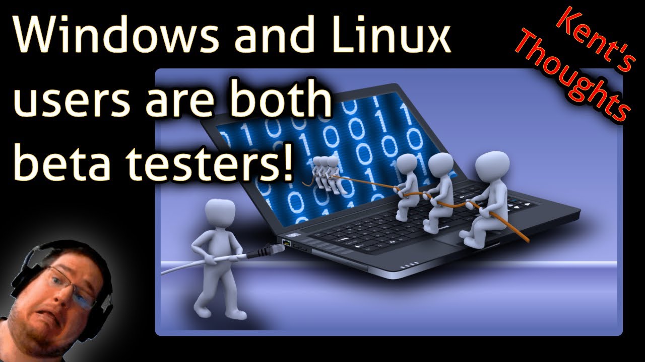 Windows and Linux users are both beta testers!