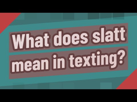 What does slatt mean in texting?