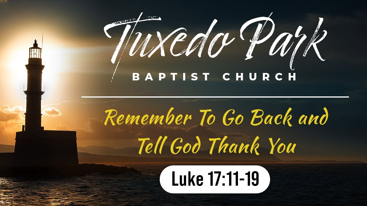 Sermon, Remember To Go Back and Tell God Thank You | Pastor Eddie Smith ...