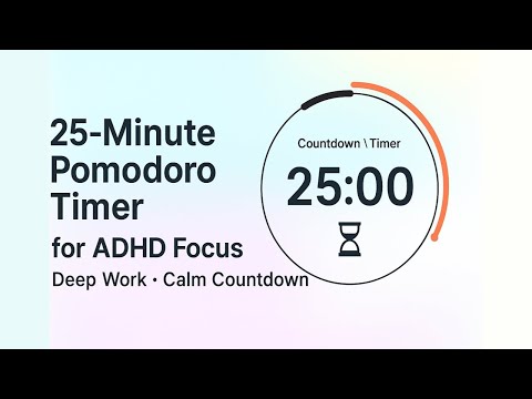 25‑Minute Pomodoro Timer for ADHD Focus | Deep Work • Calm Countdown
