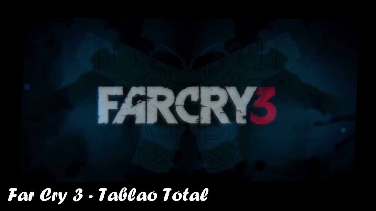[#Far Cry 3] - Tablao Total