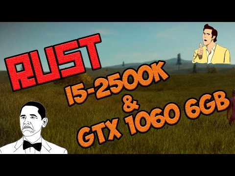 Steam Community :: Video :: i5-2500k + gtx 1060 6gb RUST benchmark