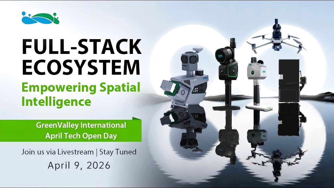 Full-Stack Mapping Ecosystem | GreenValley International April Tech Open Day