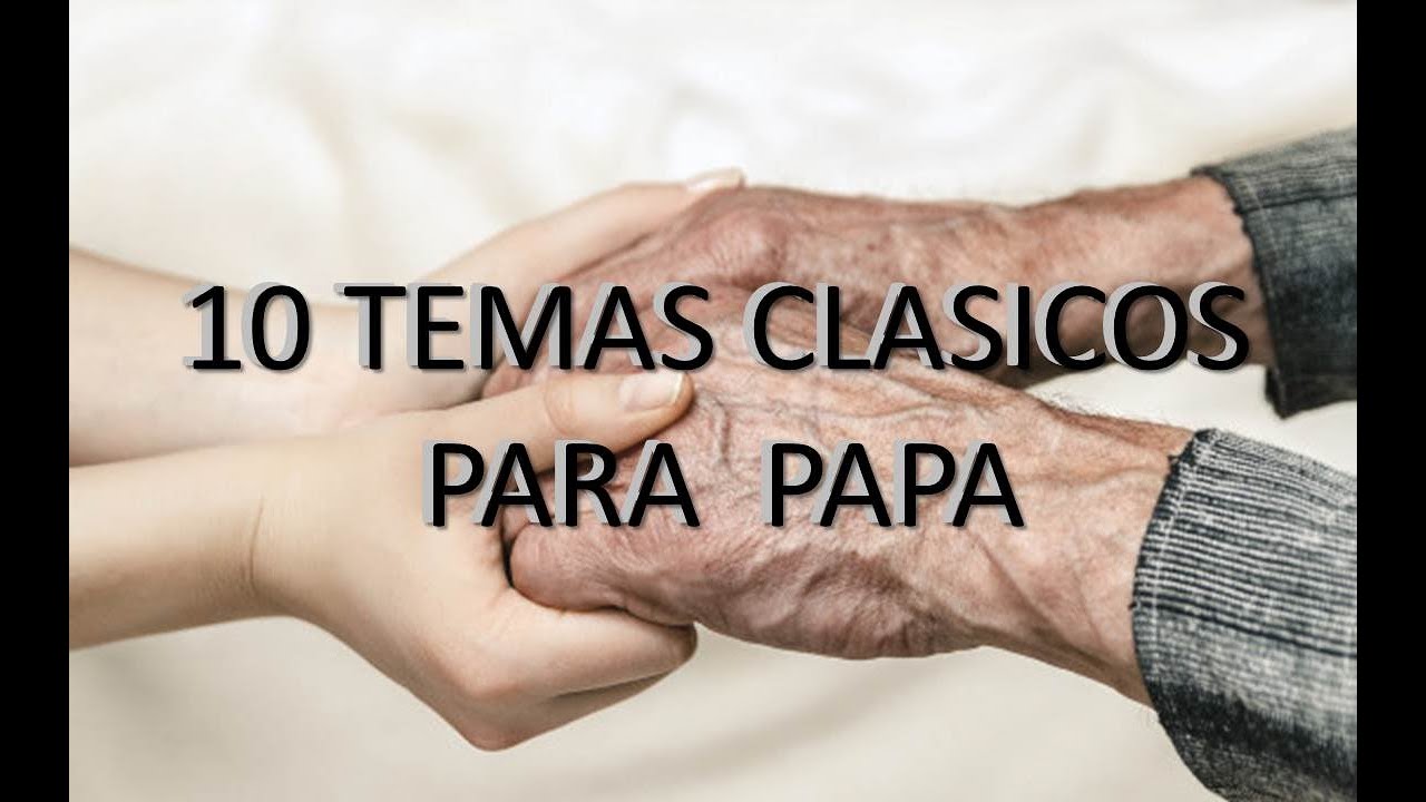 10 TEMAS PARA EL DIA DEL PADRE