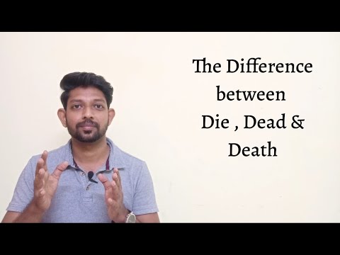 The difference between Die, Dead and Death