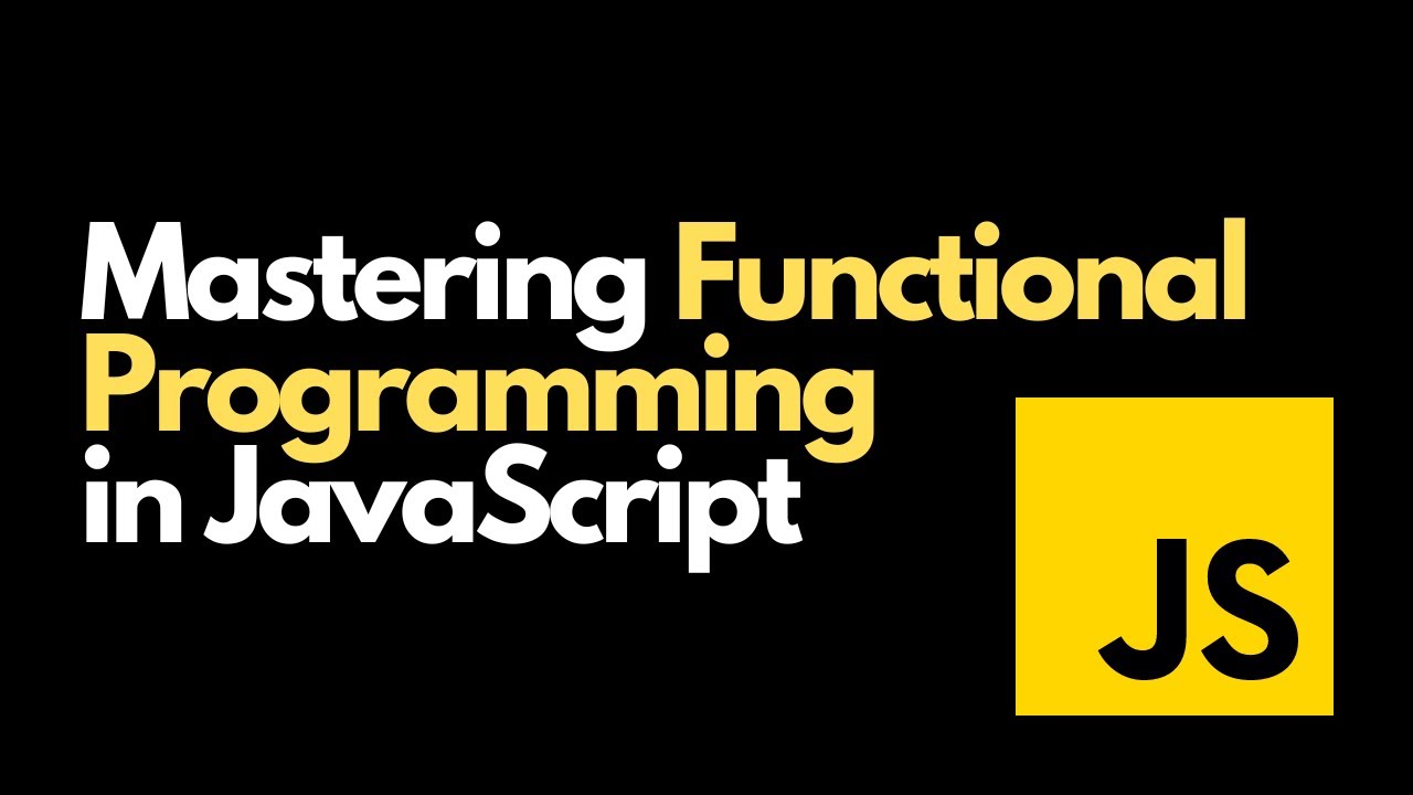 Mastering Functional Programming in JavaScript