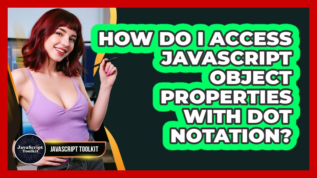 How Do I Access JavaScript Object Properties With Dot Notation? - JavaScript Toolkit