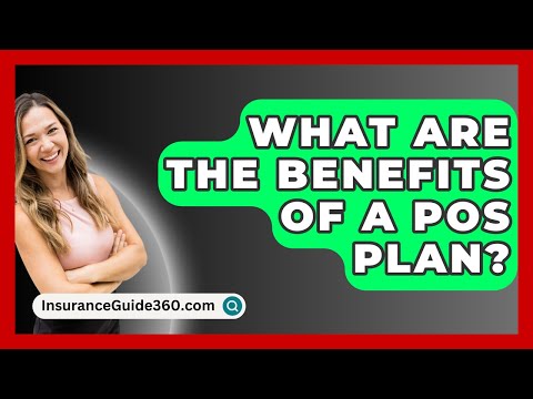 What Are The Benefits Of A POS Plan? - InsuranceGuide360.com