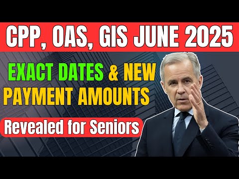 CPP, OAS, GIS June 2025: Exact Dates & New Payment Amounts Revealed for Seniors