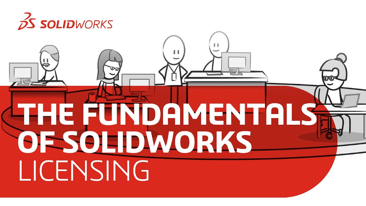 The Fundamentals of SOLIDWORKS Licensing