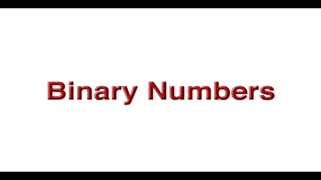 Unit 2: Binary Numbers