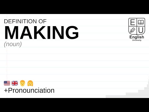 MAKING meaning, definition & pronunciation | What is MAKING? | How to say MAKING