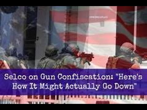 Gun Confiscation- How it may go down- Repost from 2019