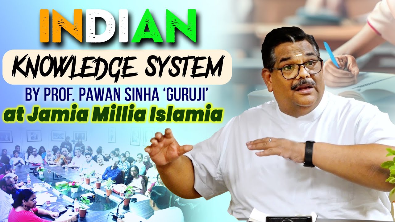 Exploring the Indian Knowledge System: Insights from Prof. Pawan Sinha ...