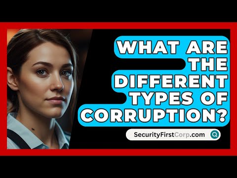 What Are The Different Types Of Corruption? - SecurityFirstCorp.com
