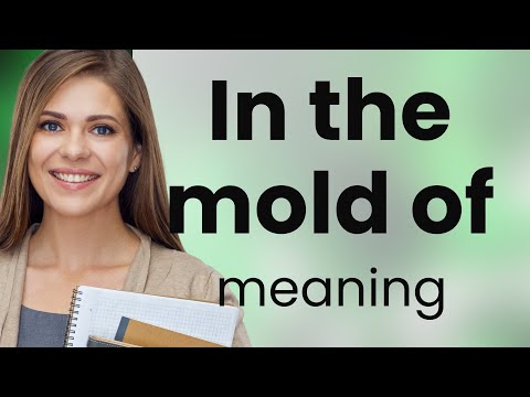 Understanding "In the Mold of": An English Phrase Explained