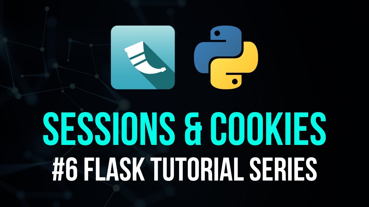 Sessions & Cookies - Flask Tutorial Series #6