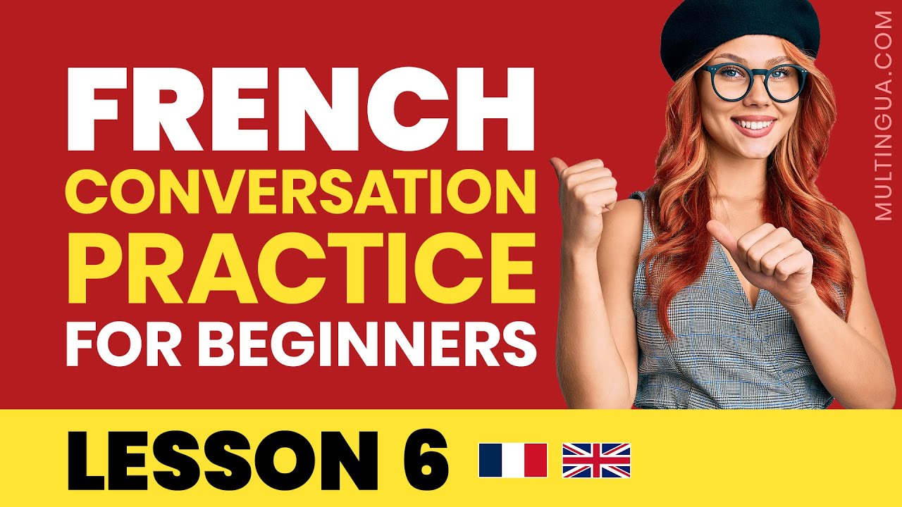 French Conversation Practice LESSON 6 [French lessons for beginners]