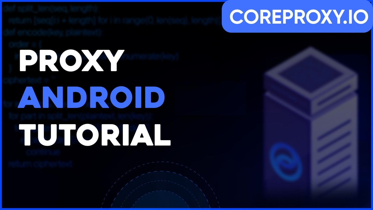 Step-by-Step Guide: Configure Proxy on Android Using Super Proxy with CoreProxy.io