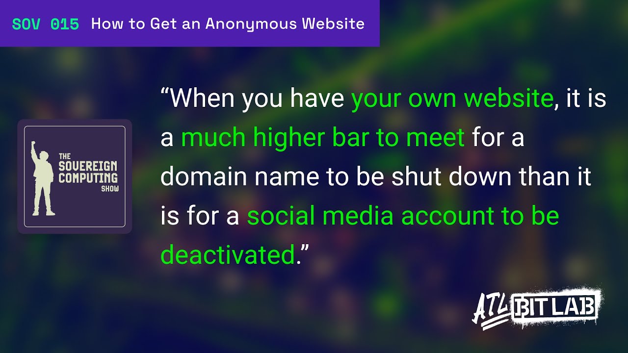 How to Get an Anonymous Website - The Sovereign Computing Show (SOV015)