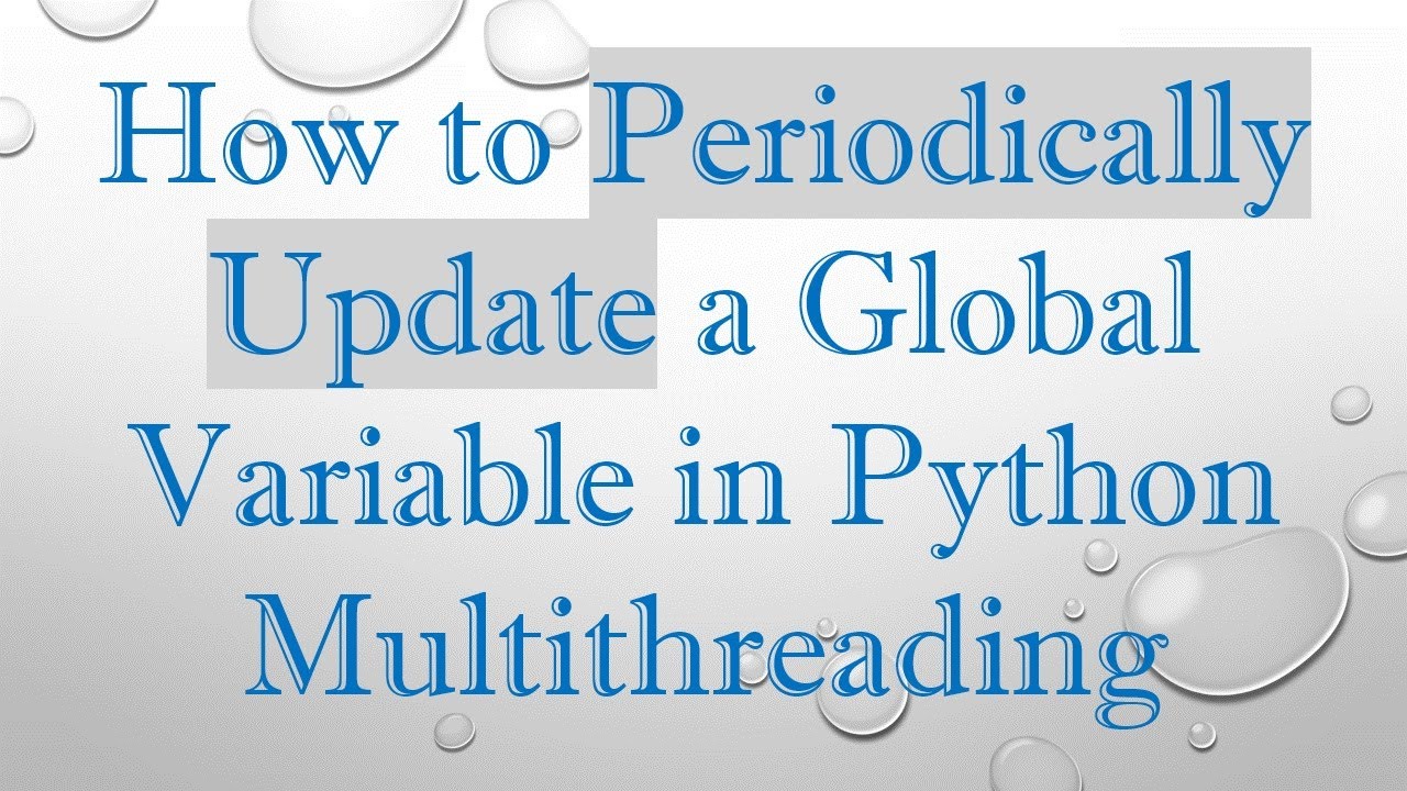 How to Periodically Update a Global Variable in Python Multithreading