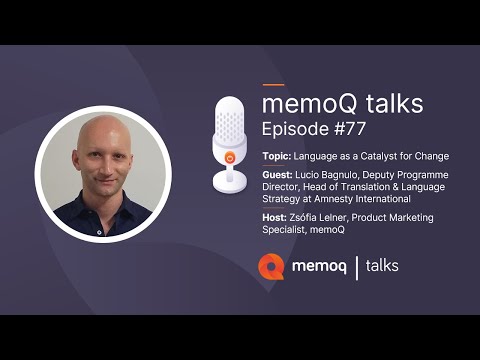 Language as a Catalyst for Change - memoQ talks #77