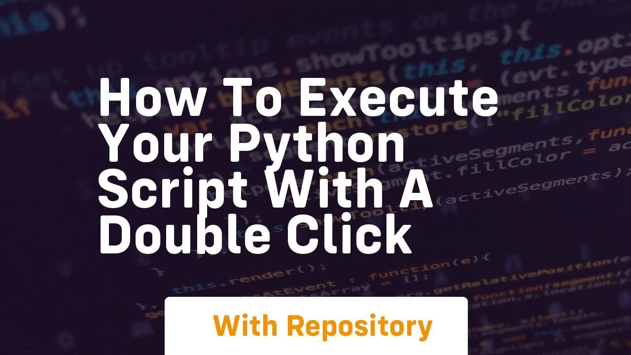 how to execute your python script with a double click