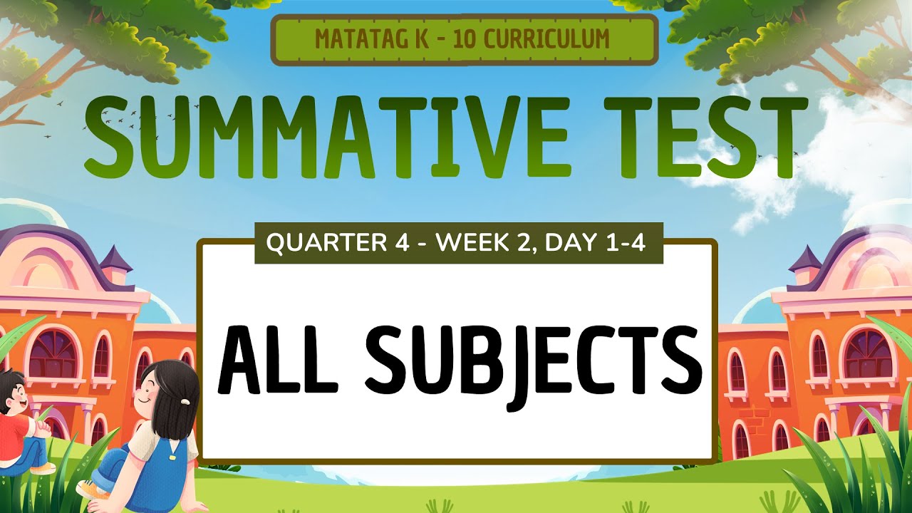 Grade 3 - Summative Test - Quarter 4, Week 2, All Subjects (Revised Curriculum)