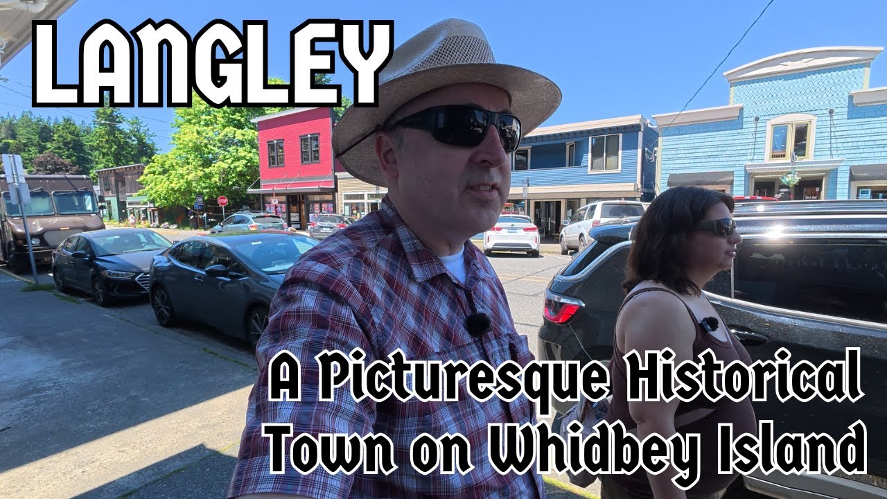 A Picturesque Historical Town on Whidbey Island – Langley, Washington: Art, Food and Charm