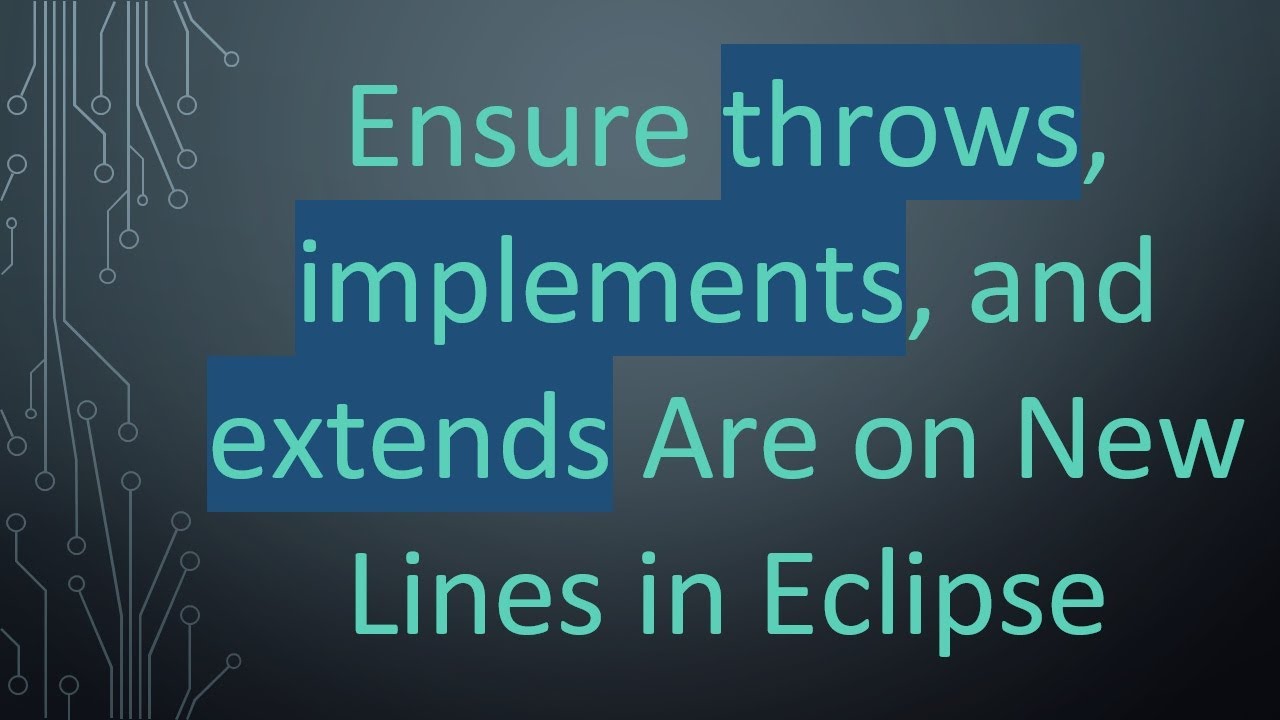 Ensure throws, implements, and extends Are on New Lines in Eclipse