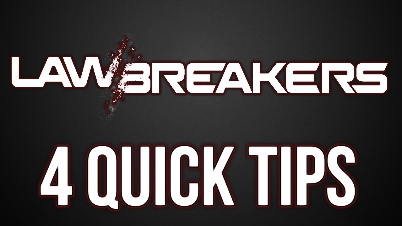 LawBreakers Beta - 4 Tips to Dominate