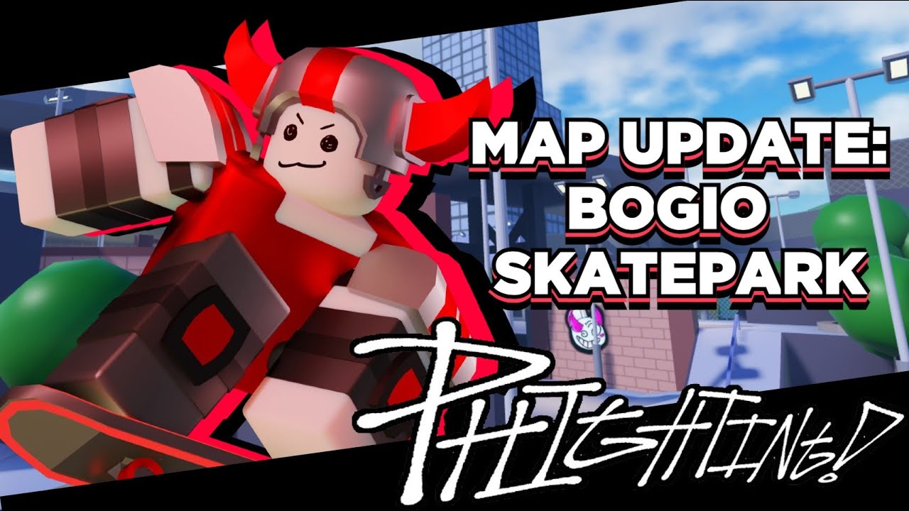 PHIGHTING MAP UPDATE // BOGIO SKATEPARK