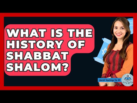 What Is The History Of Shabbat Shalom? - Jewish Teachings For All