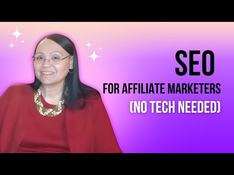 SEO for Affiliate Marketers - How to Get Found Online - No Tech Needed!
