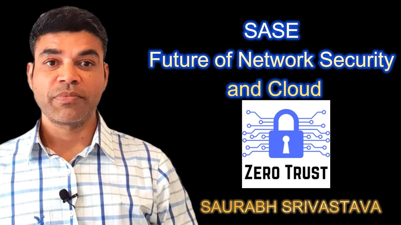 SASE- Future of Network Security and Cloud