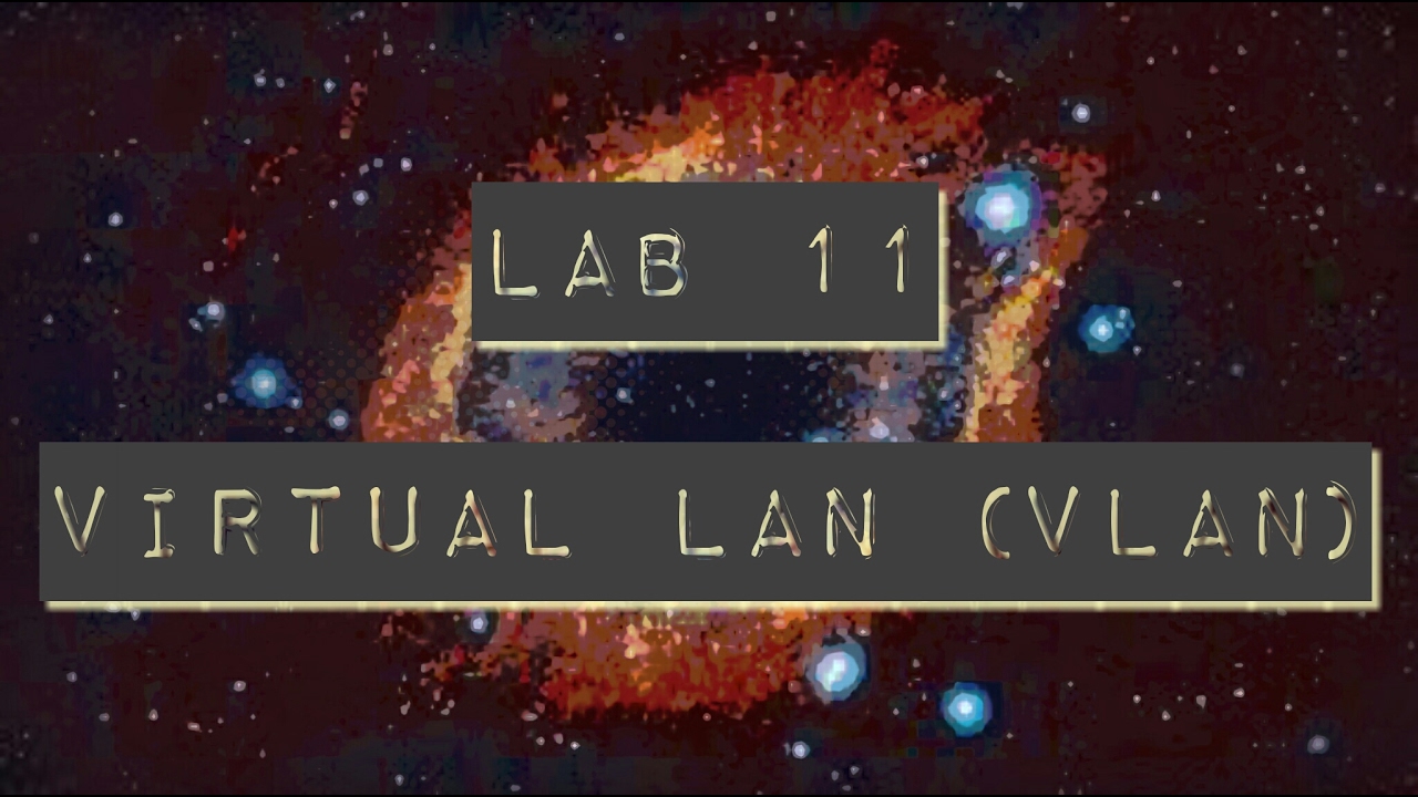Lab 11.VIRTUAL LAN (VLAN) | Pengenalan Dasar