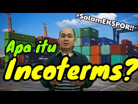 INCOTERMS, APA ITU YA??