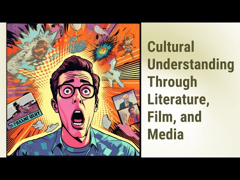 The Role of Literature, Film, and Media in Cultural Understanding