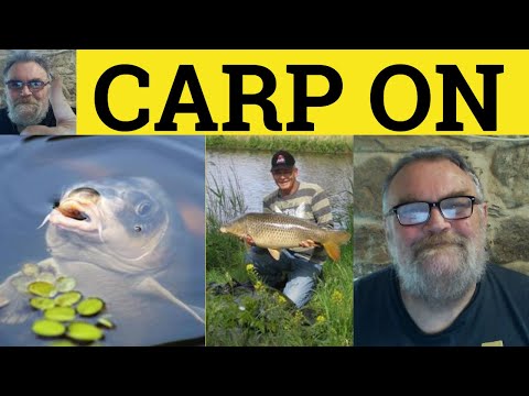 🔵 Carp On Meaning - Carp On Examples - Carped On Definition - Carping On - English Phrasal Verbs