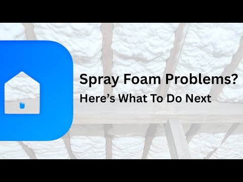 Spray Foam Insulation Problems? What To Do Next