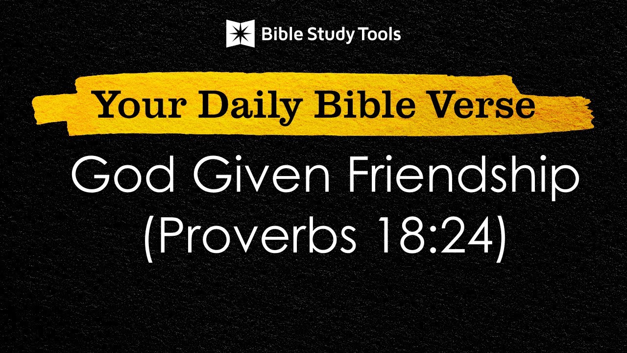 God Given Friendship (Proverbs 18:24)