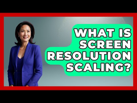 What Is Screen Resolution Scaling? - NextGen Viewing and Audio