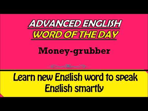 money-grubber