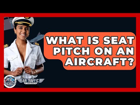 What Is Seat Pitch On An Aircraft? - Air Traffic Insider