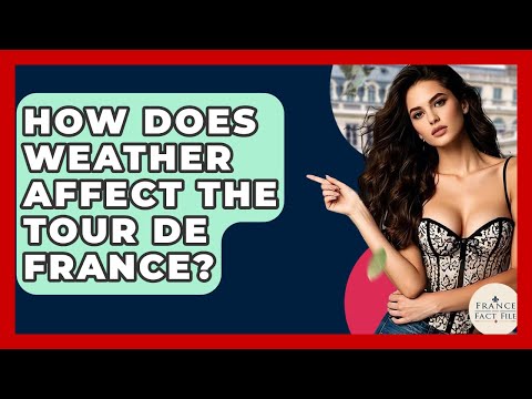 How Does Weather Affect The Tour De France? - France Fact File