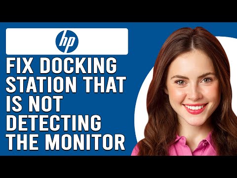 How To Fix Your HP Docking Station That Is Not Detecting The Monitor (Learn The Causes & Solutions!)