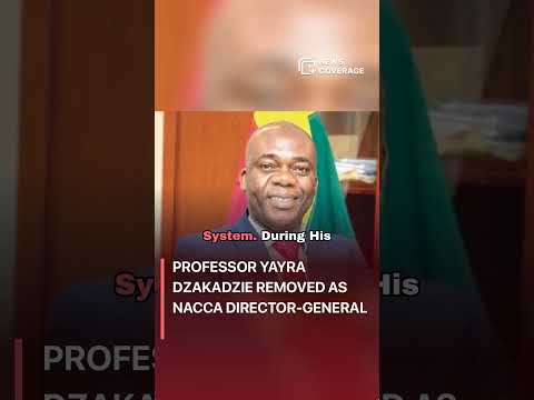 Professor Yayra Dzakadzie Removed as NaCCA Director-General #politics