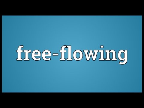 Free-flowing Meaning