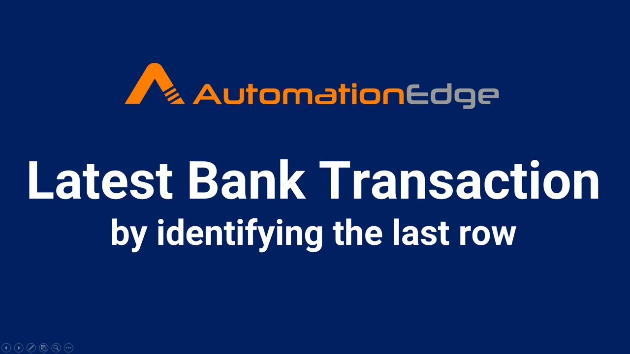 AutomationEdge RPA Bot for Latest Bank Transaction - Get Help & Discuss ...