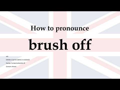How to pronounce 'brush off' + meaning